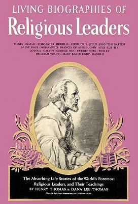 Living Biographies of Religious Leaders by Henry Thomas | Goodreads