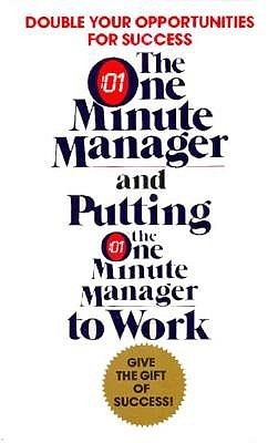 The One Minute Manager: And Putting the One Minute Manager to Work by ...