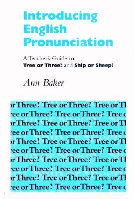 Introducing English Pronunciation: A Teacher's Guide to Tree or Three ...