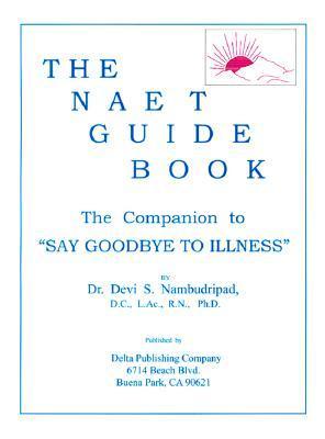 The NAET Guide Book (4th Ed.) by Devi S. Nambudripad | Goodreads