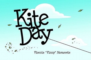 Kite Day by Vincent Navarrette | Goodreads