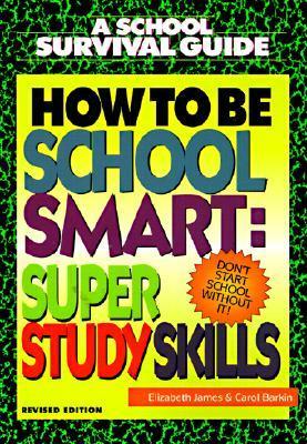 How to Be School Smart : Super Study Skills by Elizabeth James | Goodreads