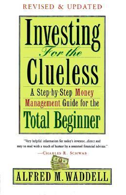 Investing for the Clueless: A Step-By-Step Money Management Guide for ...