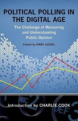 Political Polling in the Digital Age: The Challenge of Measuring and ...