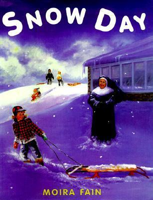 Snow Day by Moira Fain | Goodreads