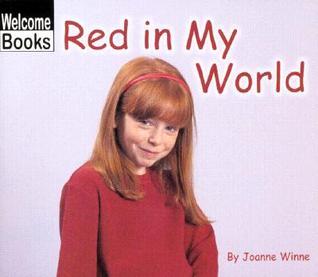 Red in My World (World of Color, the) by Joanne Winne | Goodreads