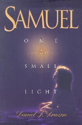 Samuel: One Small Light by Daniel Joseph Drazen | Goodreads