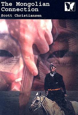 The Mongolian Connection by Scott Christiansen | Goodreads