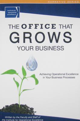 The Office That Grows Your Business-Achieving Operational Excellence in ...