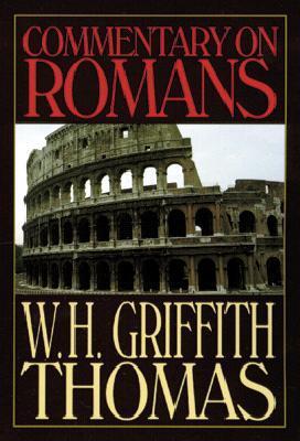 Commentary on Romans by W.H. Griffith Thomas | Goodreads