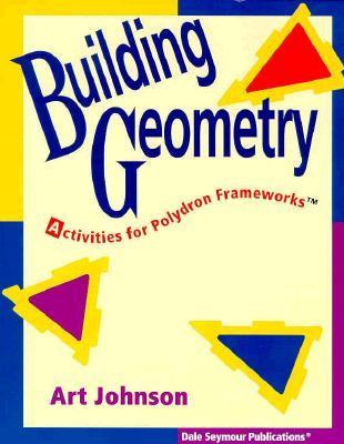 Building Geometry: Activities for Polydron Frameworks by Art Johnson ...