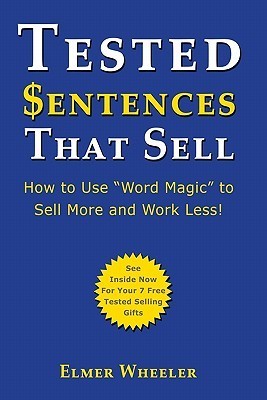 Tested Sentences That Sell: How To Use "Word Magic" To Sell More And ...