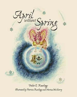 April Without Spring by Violet E. Rawlings | Goodreads