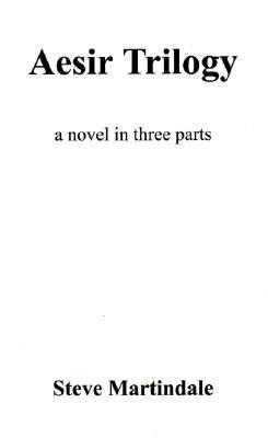Aesir Trilogy by Steve Martindale | Goodreads