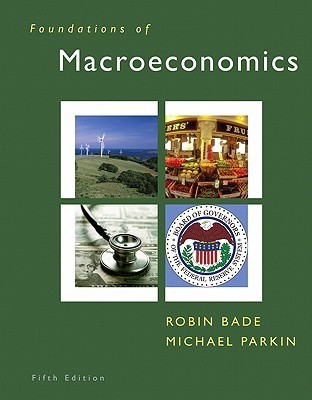Foundations of Macroeconomics by Robin Bade | Goodreads