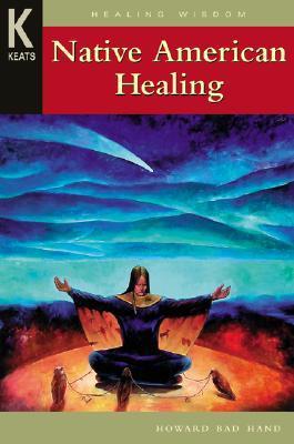Native American Healing by Howard Bad Hand | Goodreads