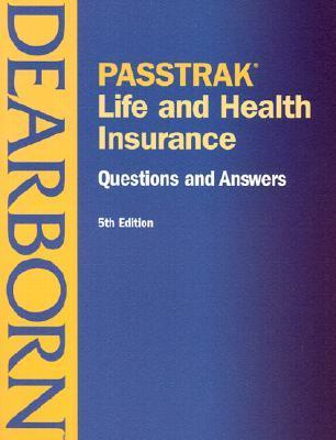 Passtrak Life and Health Insurance: Questions and Answers by Dearborn ...