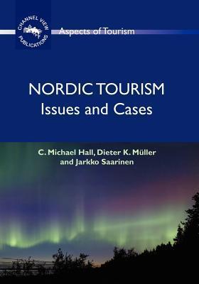 Nordic Tourism: Issues and Cases by Colin Michael Hall | Goodreads