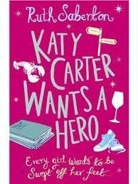 Katy Carter Wants a Hero (Katy Carter, #1) by Ruth Saberton | Goodreads