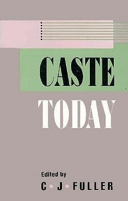 Caste Today (SOAS Studies on South Asia) by C.J. Fuller | Goodreads