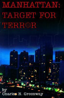 Manhattan : Target for Terror by Charles N. Greenway | Goodreads