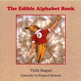 The Edible Alphabet Book by Vicki Ragan | Goodreads
