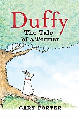 Duffy: The Tale of a Terrier by Gary Porter | Goodreads