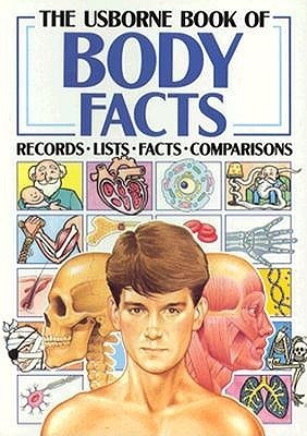The Usborne Book of Body Facts (Facts and Lists) by Anita Ganeri ...