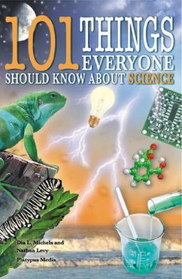 101 Things Everyone Should Know about Science [101 THINGS EVERYONE ...