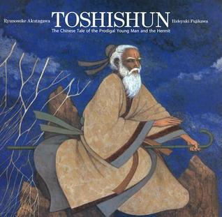 Toshishun: The Chinese Tale of the Prodigal Young Man and the Hermit by Ryūnosuke Akutagawa ...