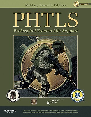PHTLS: PREHOSPITAL TRAUMA LIFE SUPPORT 7E MILITARY ED: . by National ...