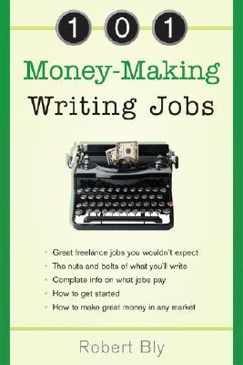 101 Money-Making Writing Jobs by Robert W. Bly | Goodreads