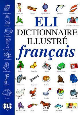 Eli Dictionnaire Illustre Francais by European Language Institute ...