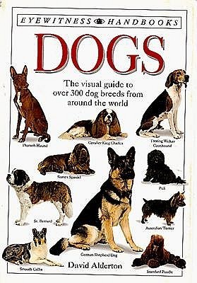 Dogs (Eyewitness Handbooks) by David Alderton | Goodreads