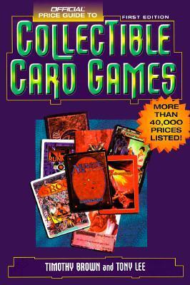 The Official Price Guide to Collectible Card Games by Tony Lee | Goodreads