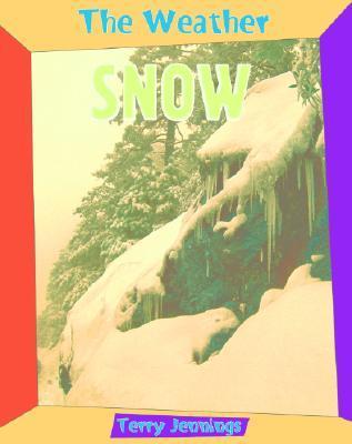 Snow (Weather) by Terry J. Jennings | Goodreads