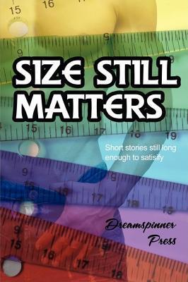 Size Still Matters, Vol. 2: Short Stories Still Long Enough to Satisfy ...