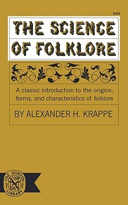 The Science of Folklore by Arthur Haggerty Krappe | Goodreads