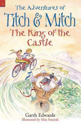 The King of the Castle (Adventures of Titch & Mitch) by Garth Edwards ...