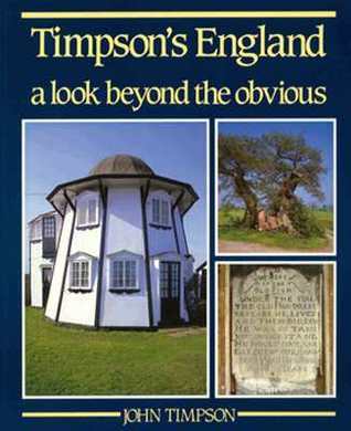 Timpson's England: A Look Beyond the Obvious by John Timpson | Goodreads