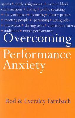 Overcoming Performance Anxiety by Rod Farnbach | Goodreads