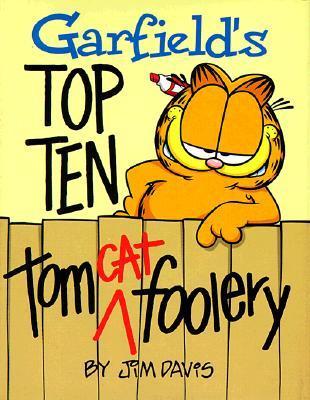 Garfield's Top Ten Tom Cat Foolery by Jim Davis | Goodreads
