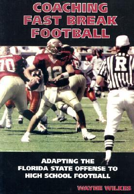 Coaching Fast Break Football: Adapting the FSU Offense to High School ...