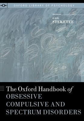 The Oxford Handbook of Obsessive Compulsive and Spectrum Disorders by ...