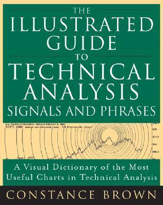 The Illustrated Guide to Technical Analysis Signals and Phrases by ...