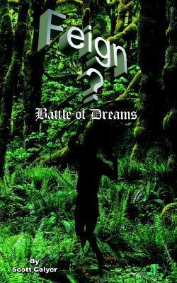Feign Battle Of Dreams by Scott Colyer | Goodreads