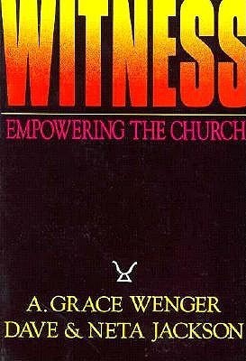 Witness: Empowering the Church Through Worship, Community, and Mission ...