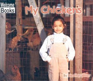 My Chickens (My Farm) by Heather Miller | Goodreads
