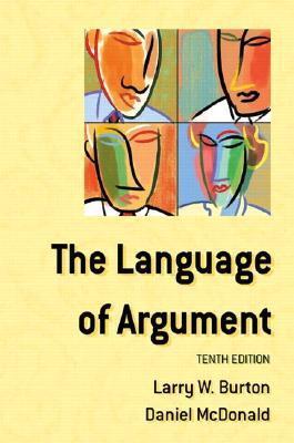 The Language of Argument (10th Edition) by Larry Burton | Goodreads