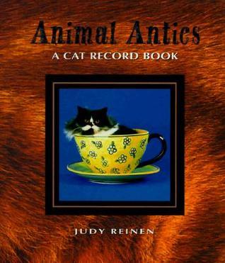 Cat Record Book (Animal Antics) by Judy Reinen | Goodreads
